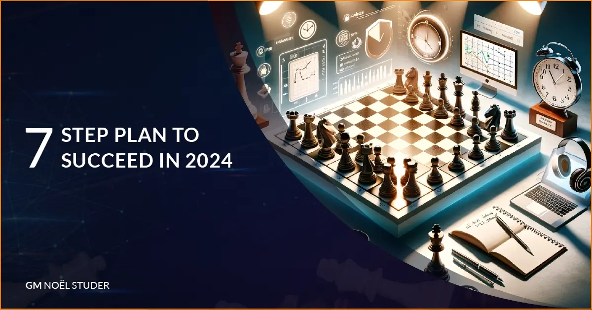 7-Step Plan to Succeed in Chess in 2024