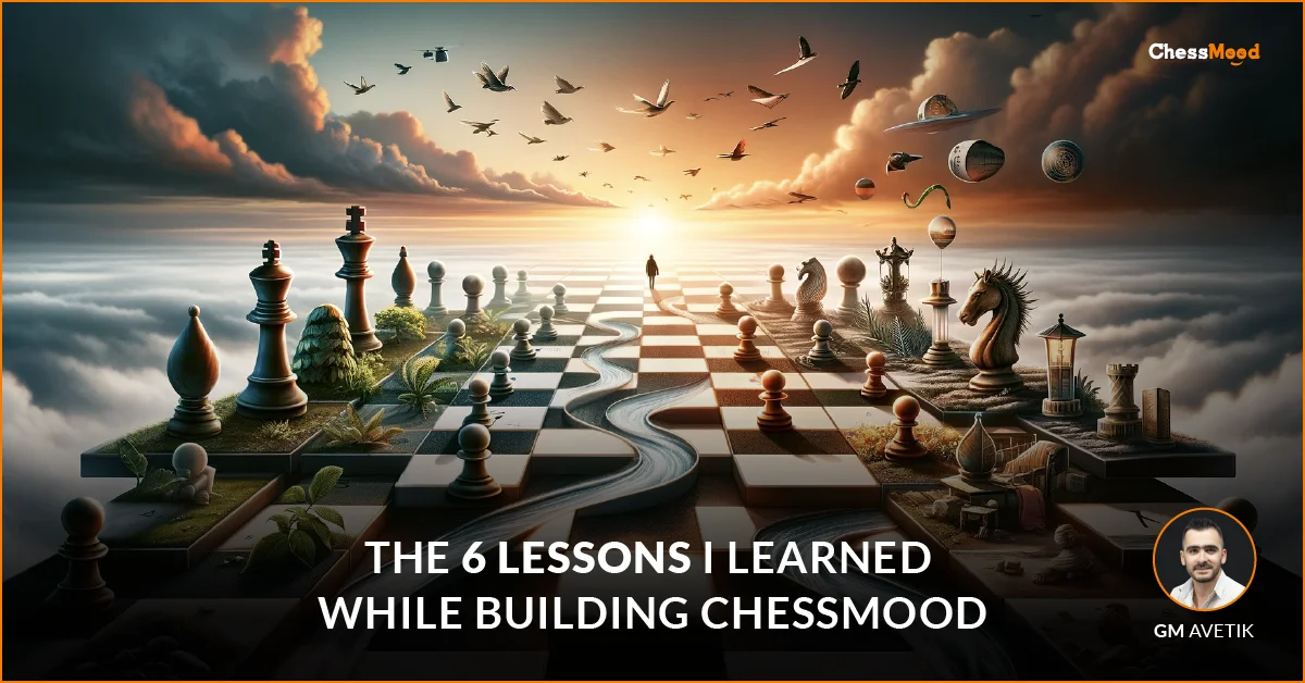 The 6 Lessons I Learned While Building ChessMood